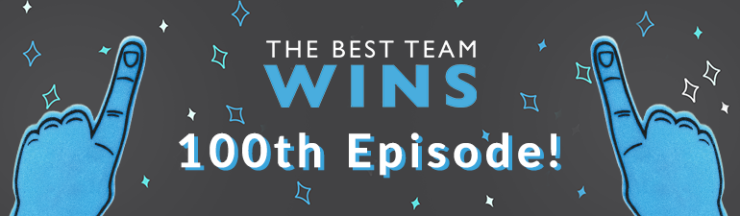 The Best Team Wins Celebrates 100 Episodes: Hear the Latest from Our ...